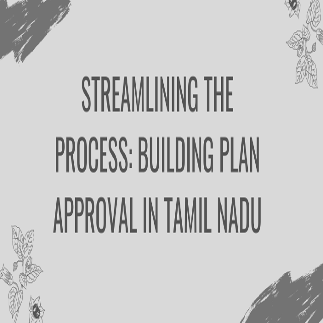 Streamlining The Process Building Plan Approval In Tamil Nadu Streamlining The Process Building Plan Approval In Tamil Nadu